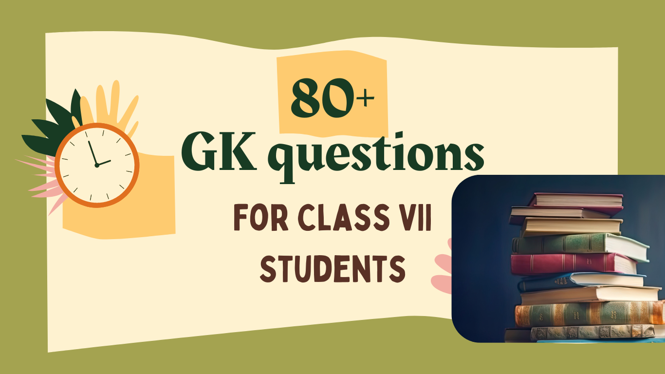 General Knowledge Questions with Answers for Class 7 - MCQ Galaxy